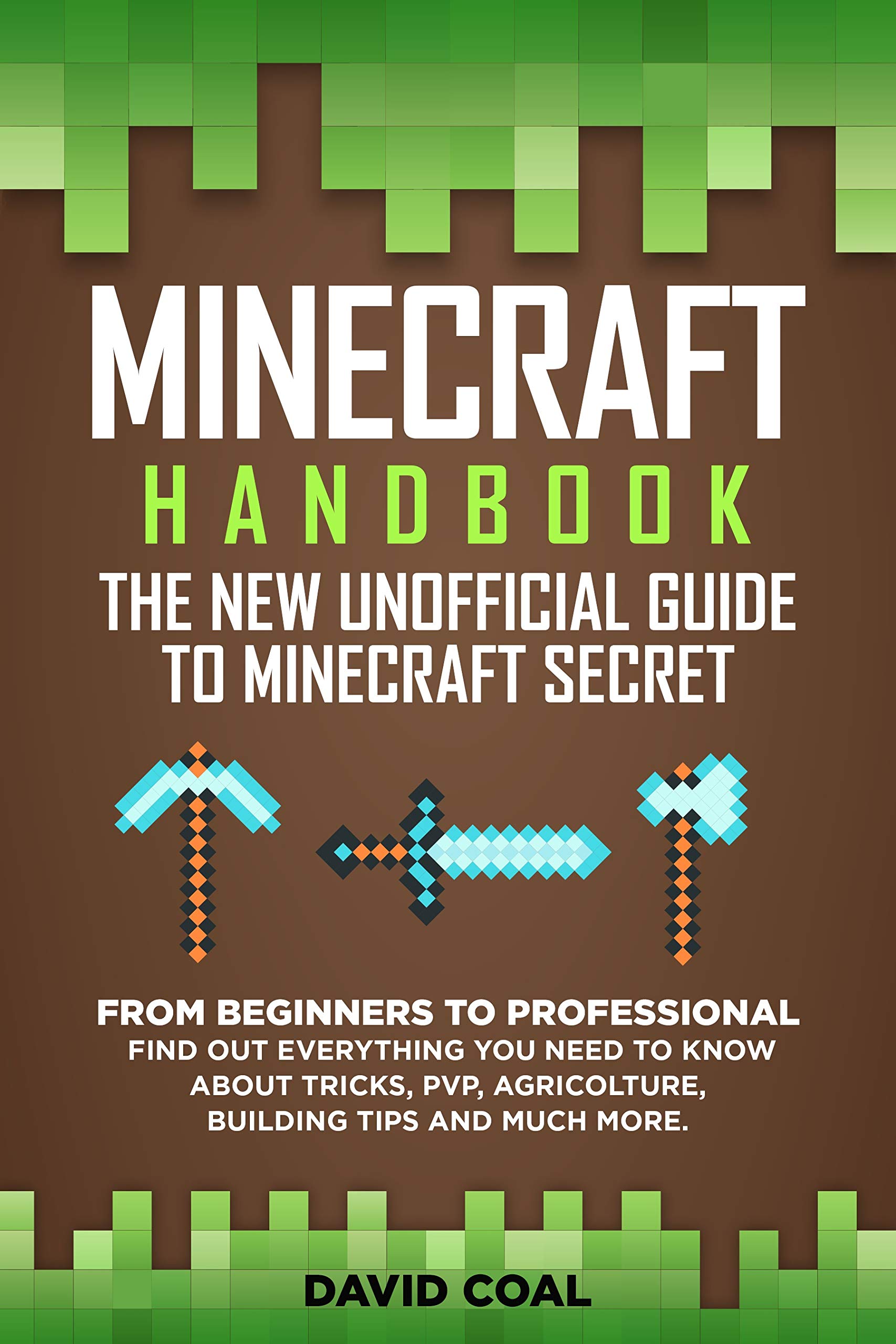 MINECRAFT HANDBOOK: The new UNOFFICIAL guide to Minecraft secret: From ...