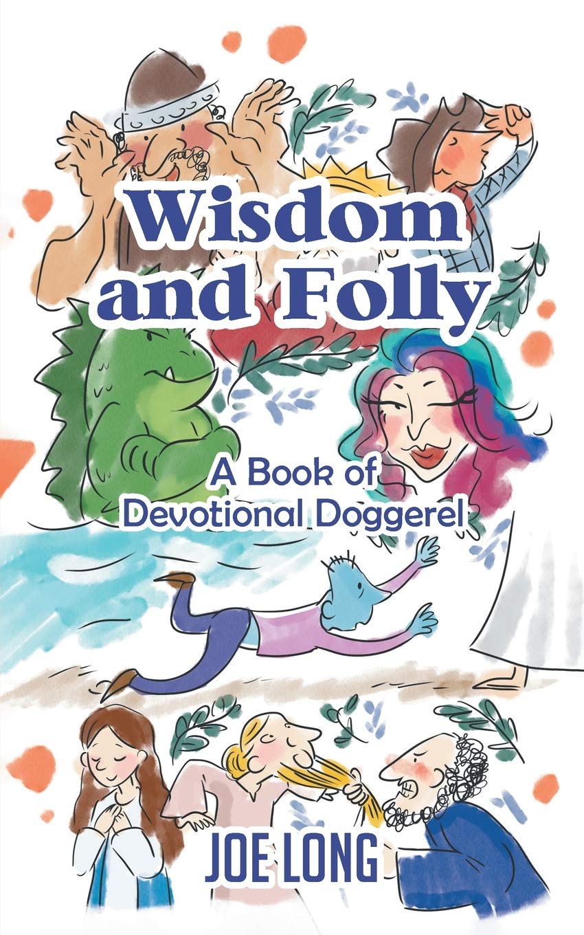 Wisdom and Folly: A Book of Devotional Doggerel by Joe Long | Goodreads