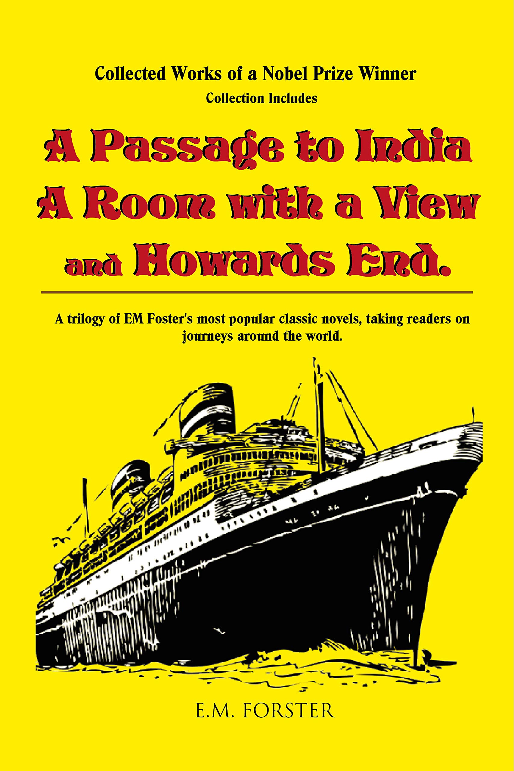 E.M. Forster Collection: A Room with a View, Howards End and A Passage ...