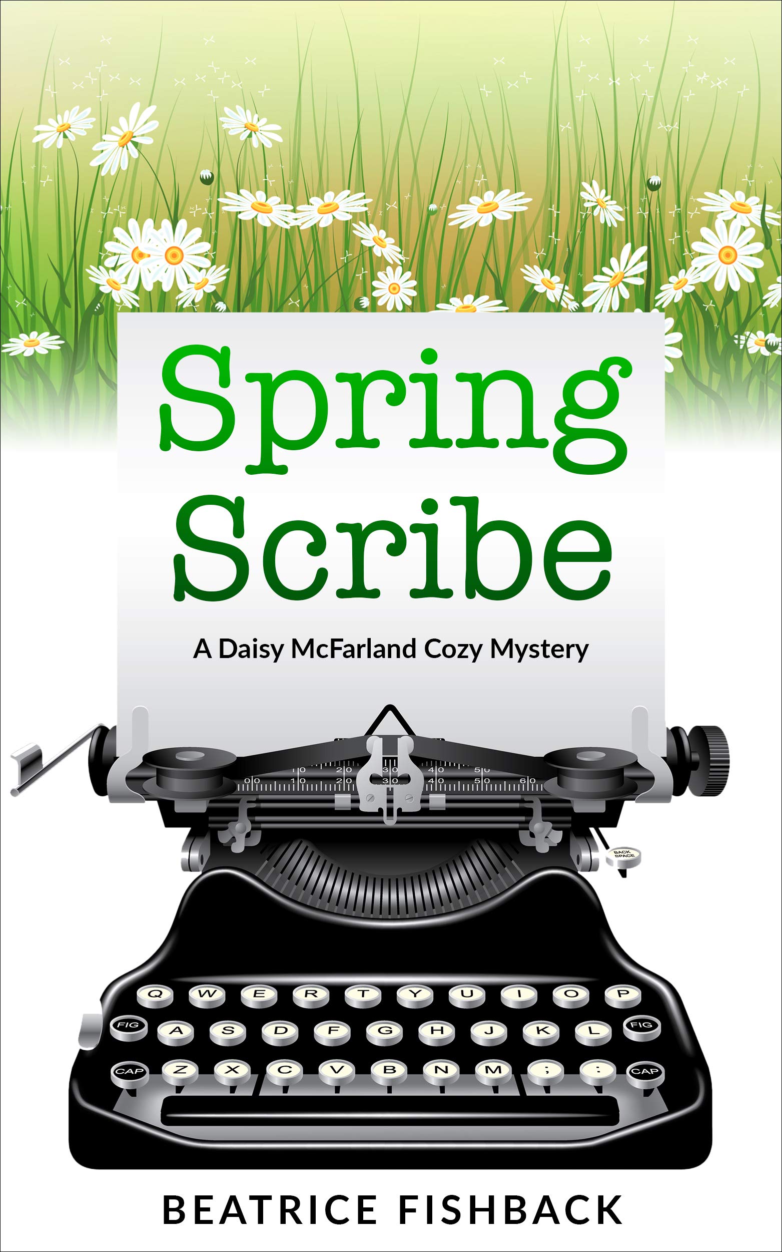 Spring Scribe: A Daisy McFarland Cozy Mystery by Beatrice Fishback | Goodreads
