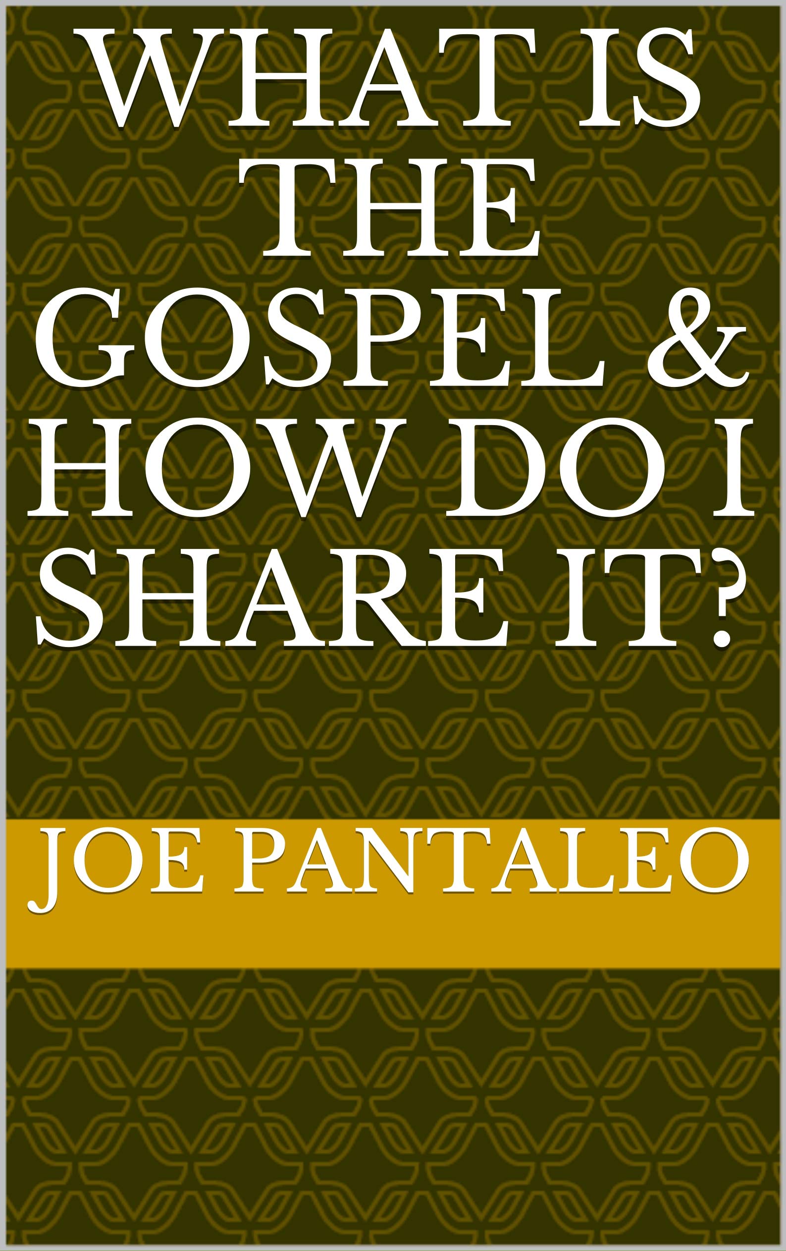 What Is The Gospel & How Do I Share It? by Joe Pantaleo | Goodreads