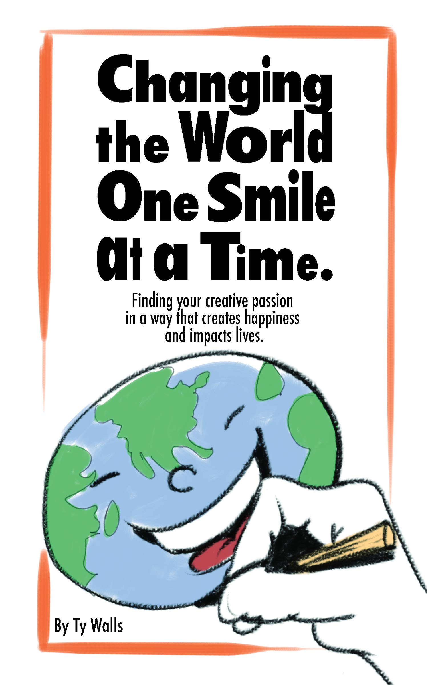 Changing the World One Smile at a Time : Finding your creative passion ...