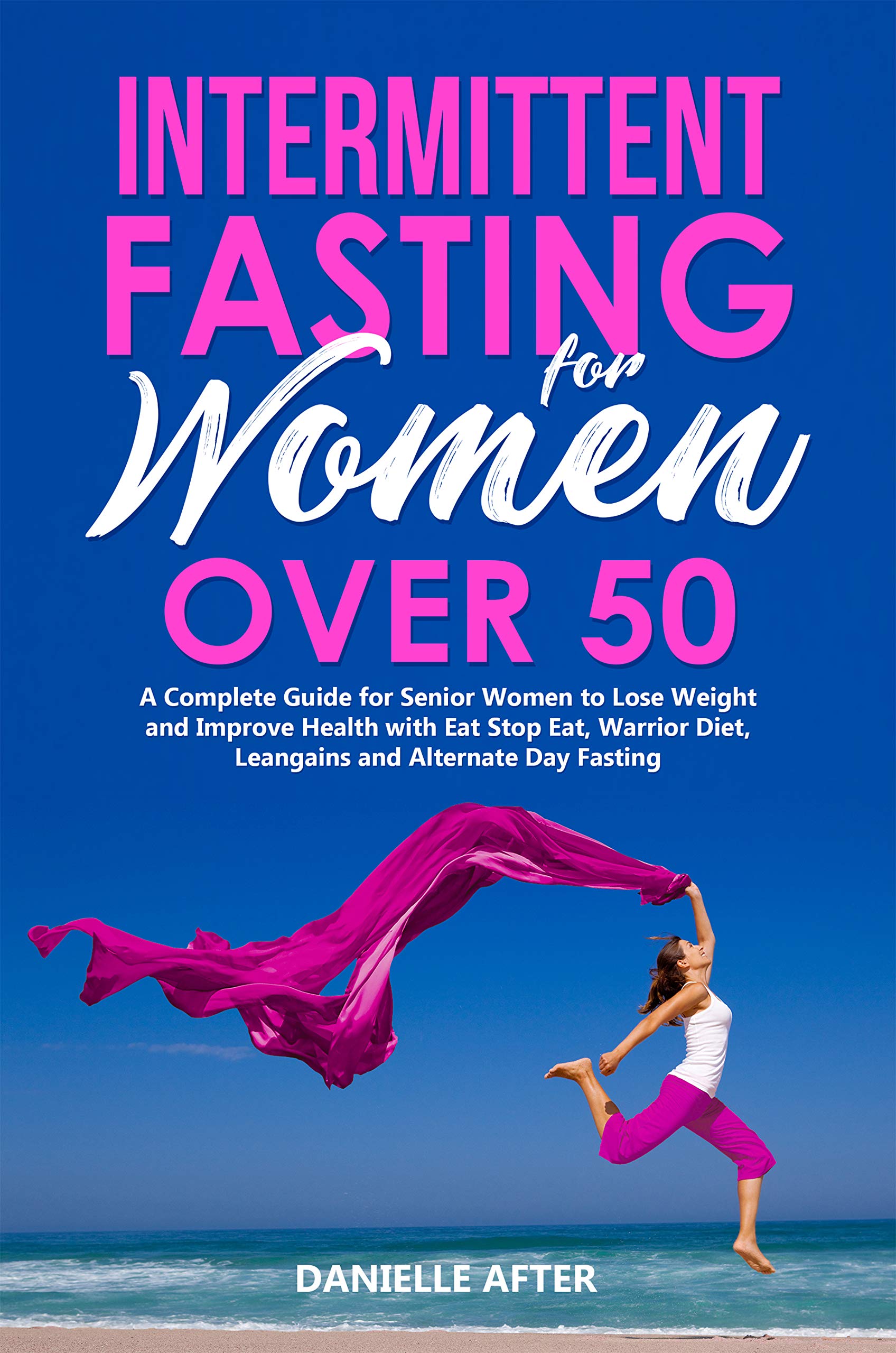 Intermittent Fasting for Women Over 50: A Complete Guide for Senior ...