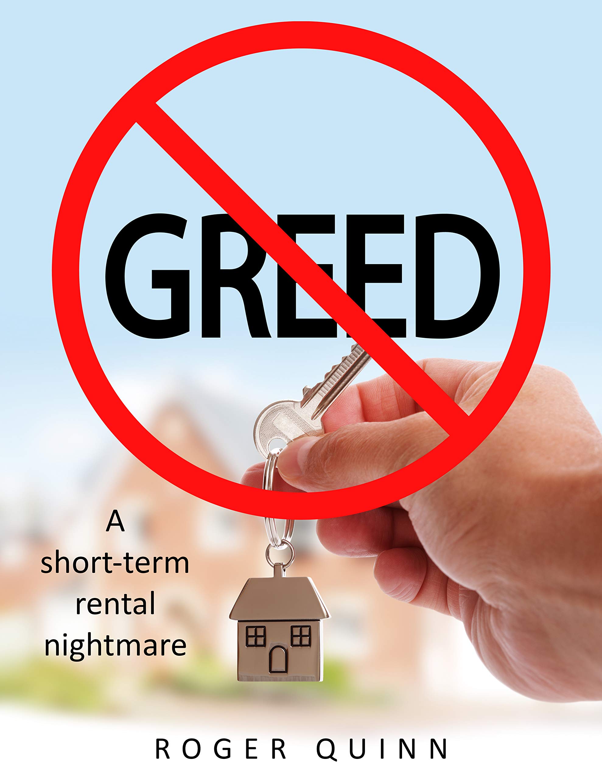 GREED : A short-term rental nightmare by Roger Quinn | Goodreads