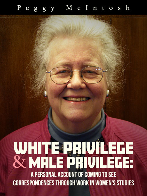 White Privilege and Male Privilege: A Personal Account of Coming to See ...