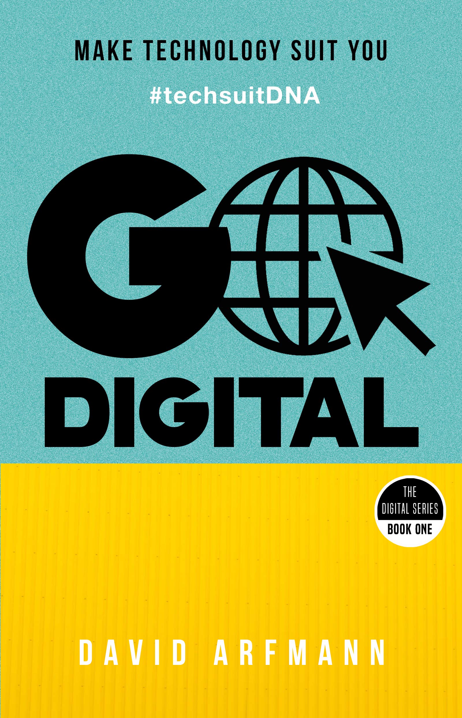 Go Digital: Make technology suit you - #techsuitDNA by David Arfmann ...