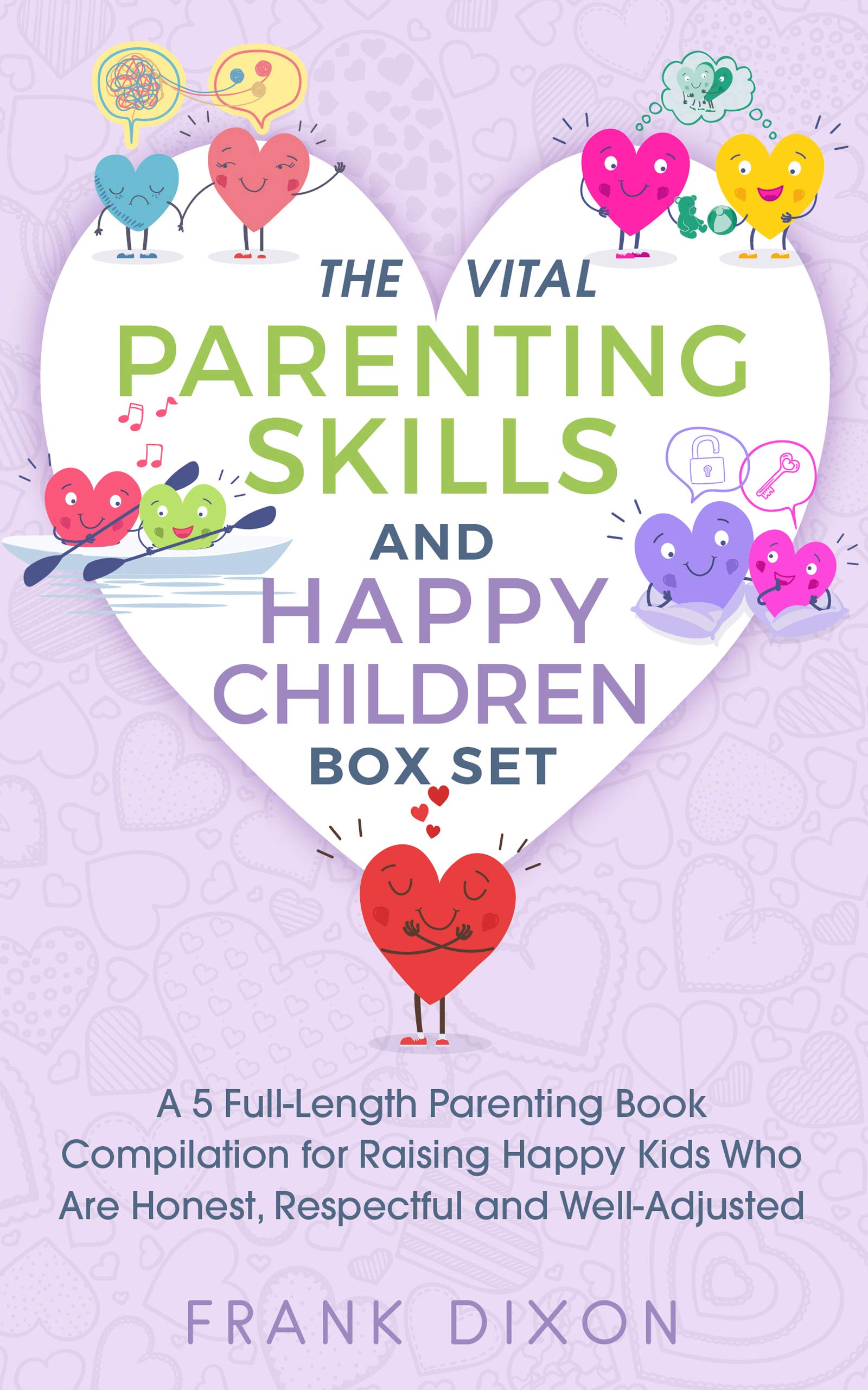 The Vital Parenting Skills and Happy Children Box Set: A 5 Full-Length ...