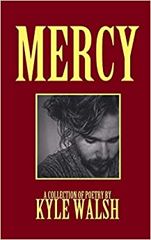 Mercy by Kyle Walsh | Goodreads