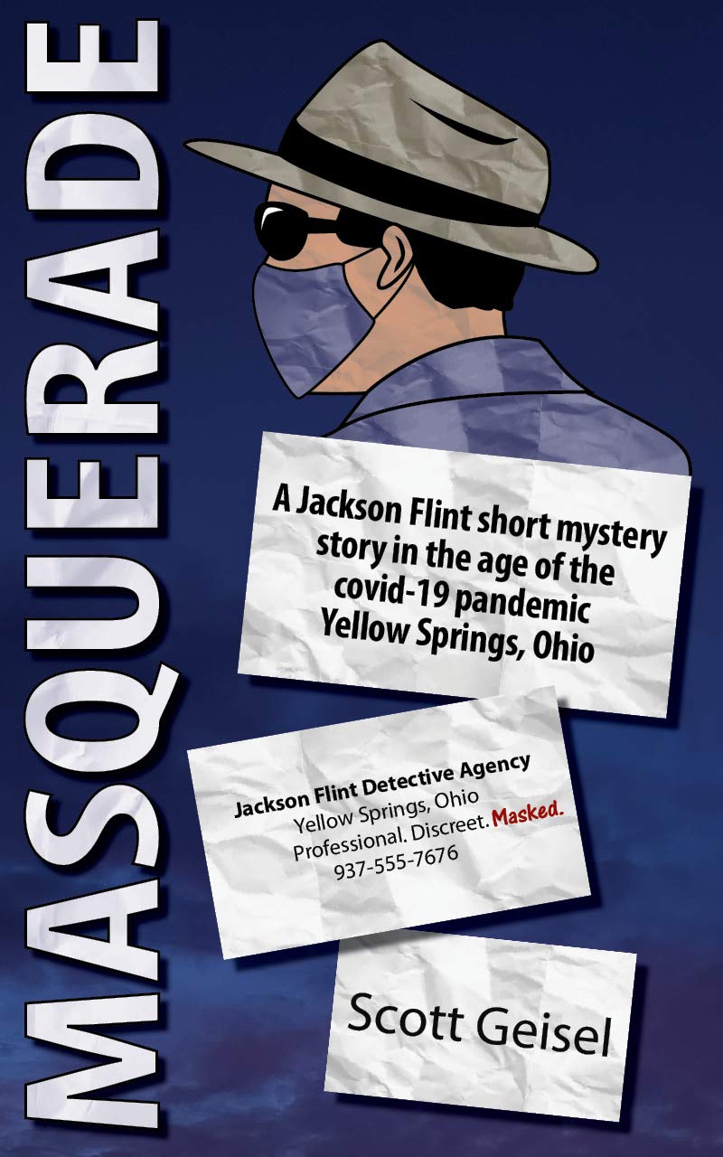 Masquerade: A Jackson Flint short mystery story in the age of the COVID ...
