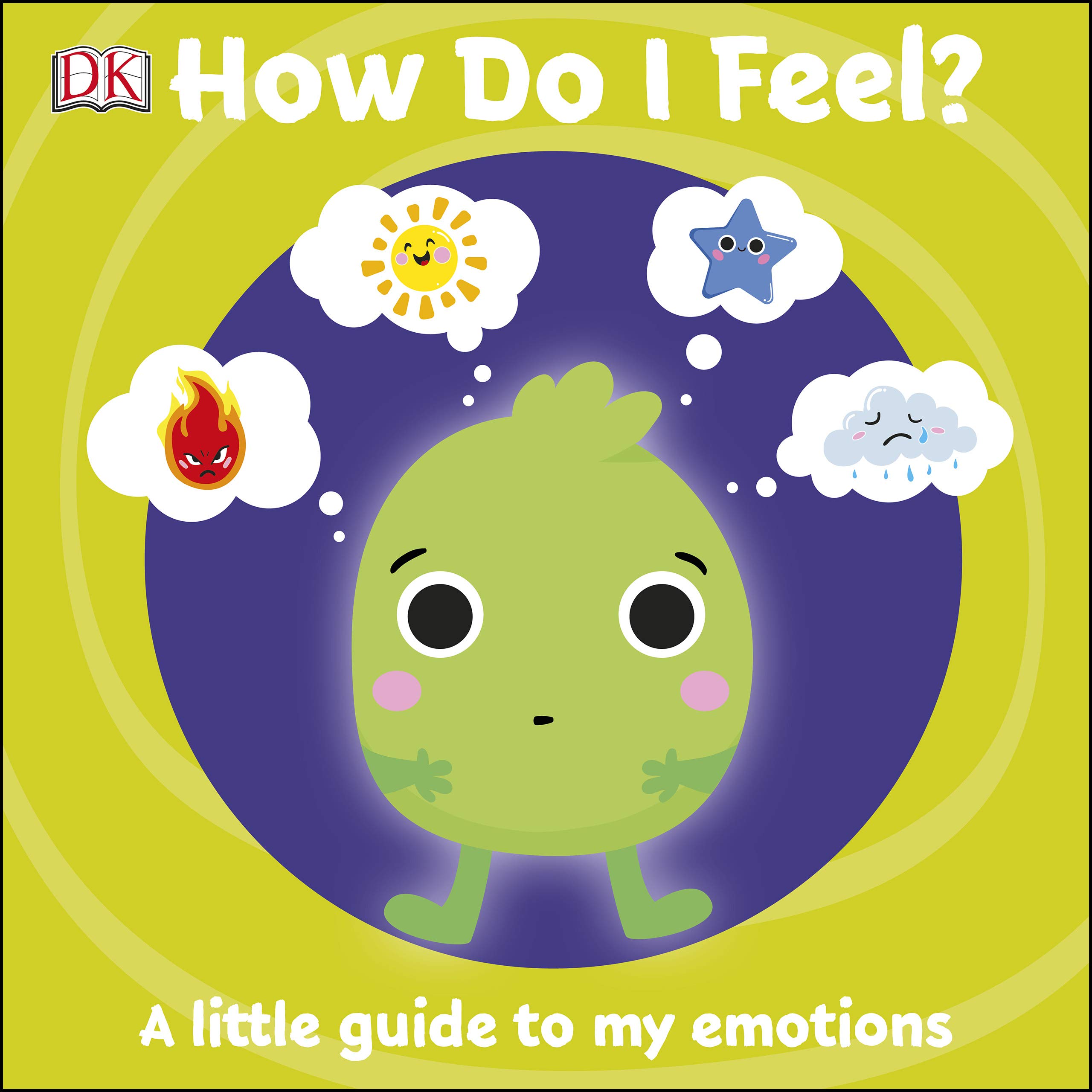How Do I Feel?: A little guide to my emotions by D.K. Publishing ...