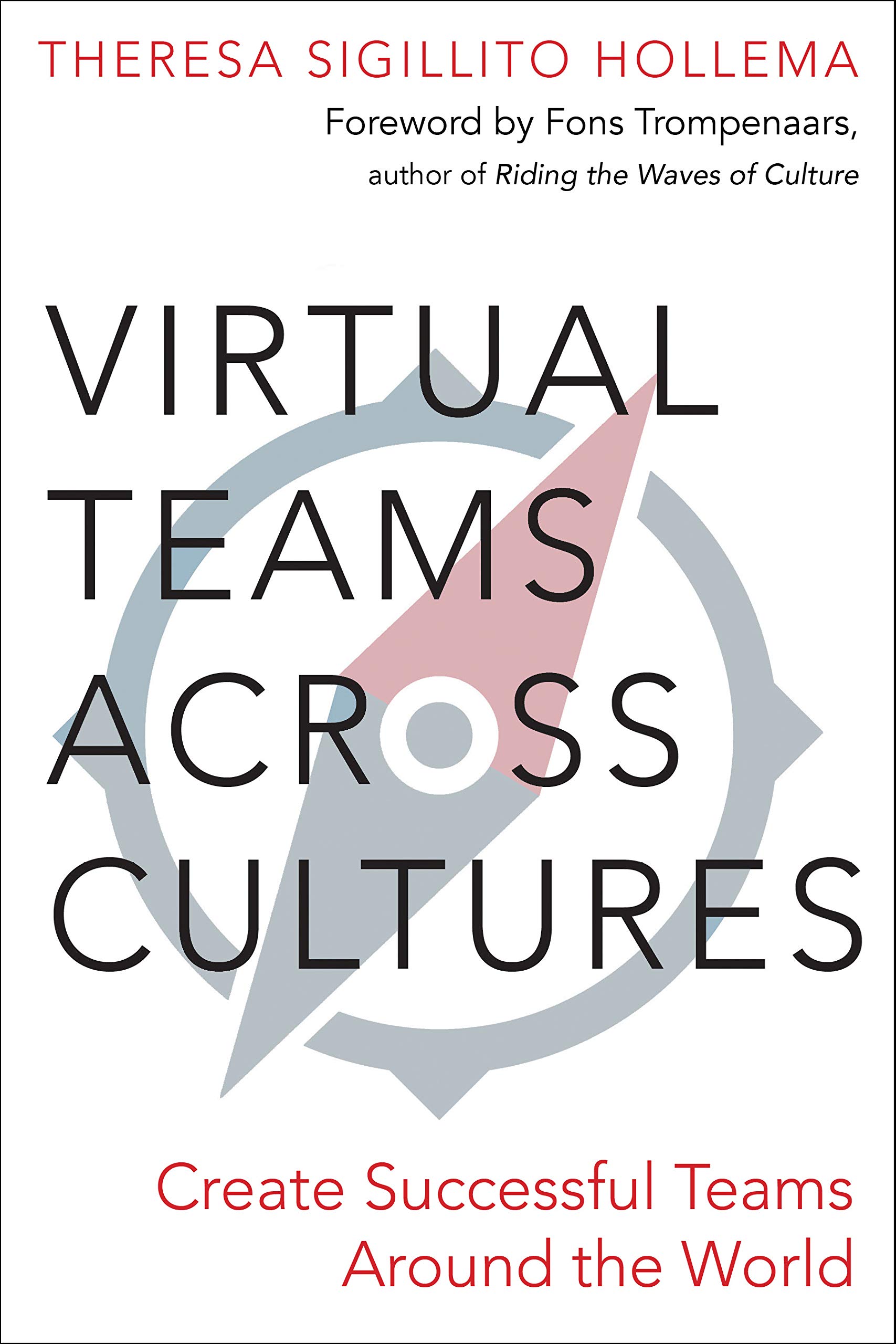 Virtual Teams Across Cultures: Create Successful Teams Around the World ...