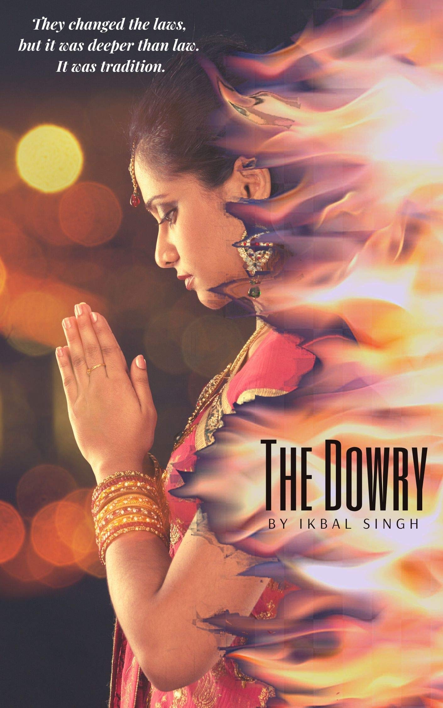 The Dowry: They changed the laws, but it was deeper than law. It was ...