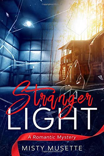 Stranger Light: A Romantic Mystery by Misty Musette | Goodreads