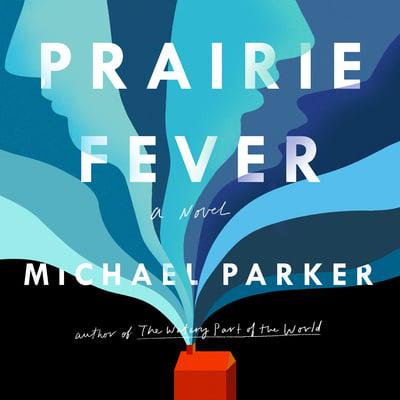 Prairie Fever by Michael Parker | Goodreads