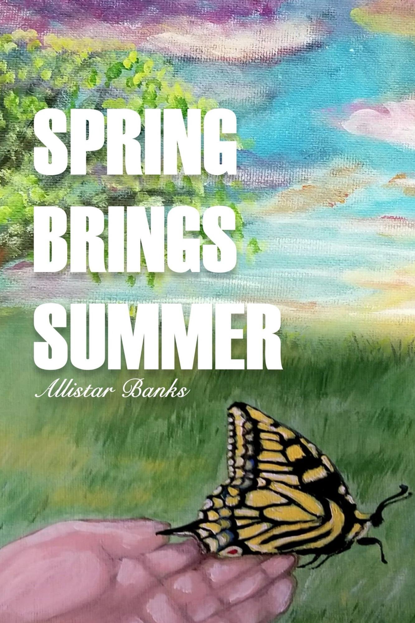 Spring Brings Summer by Allistar Banks | Goodreads