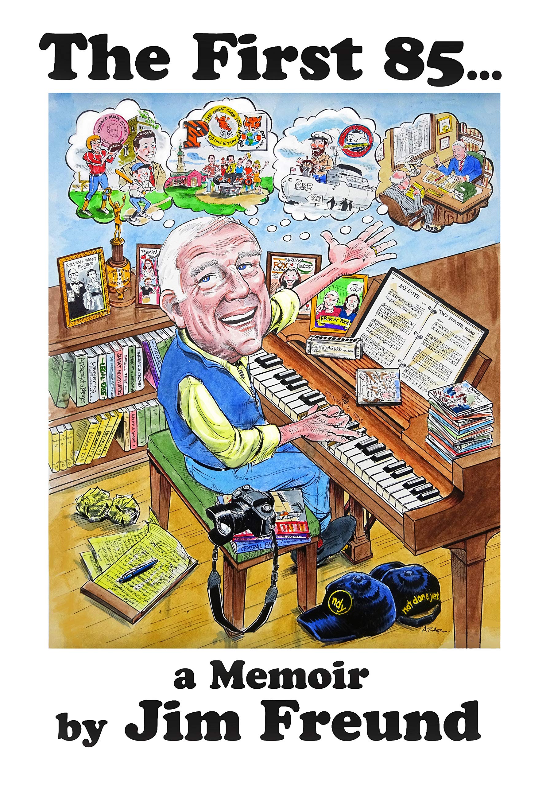 The First 85 . . . .: a Memoir by Jim Freund by James Freund | Goodreads