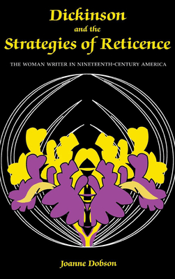 Dickinson and the Strategies of Reticence: The Woman Writer in ...