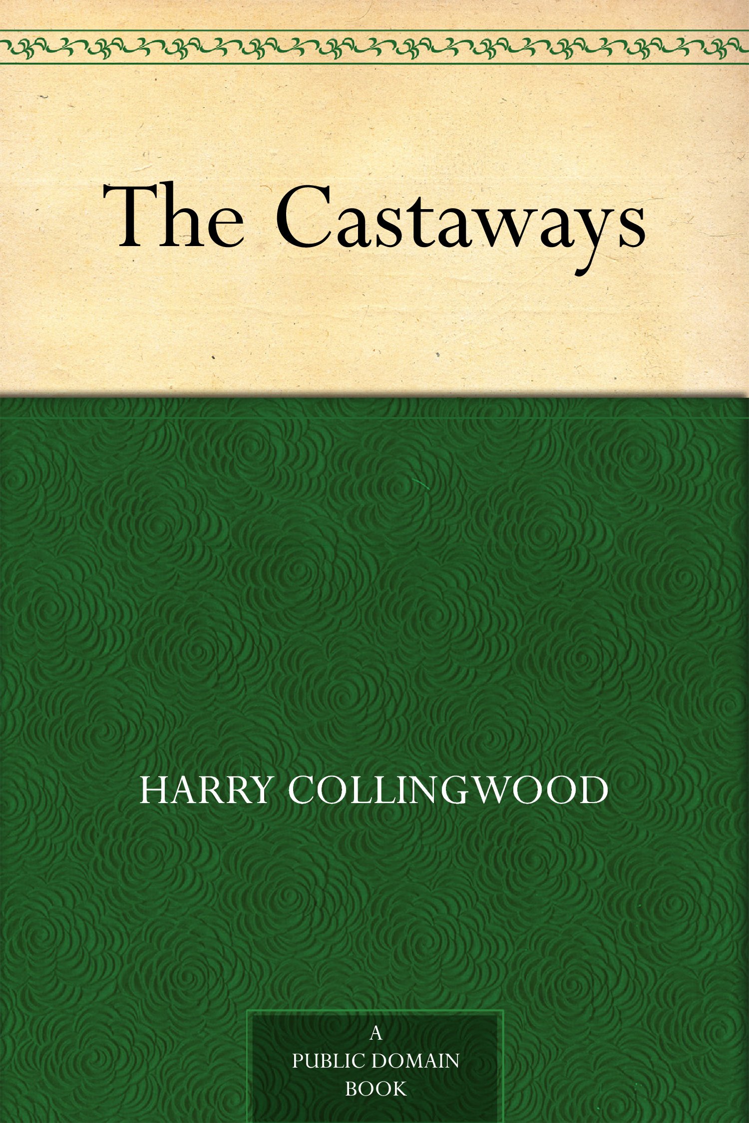 The Castaways by Harry Collingwood | Goodreads