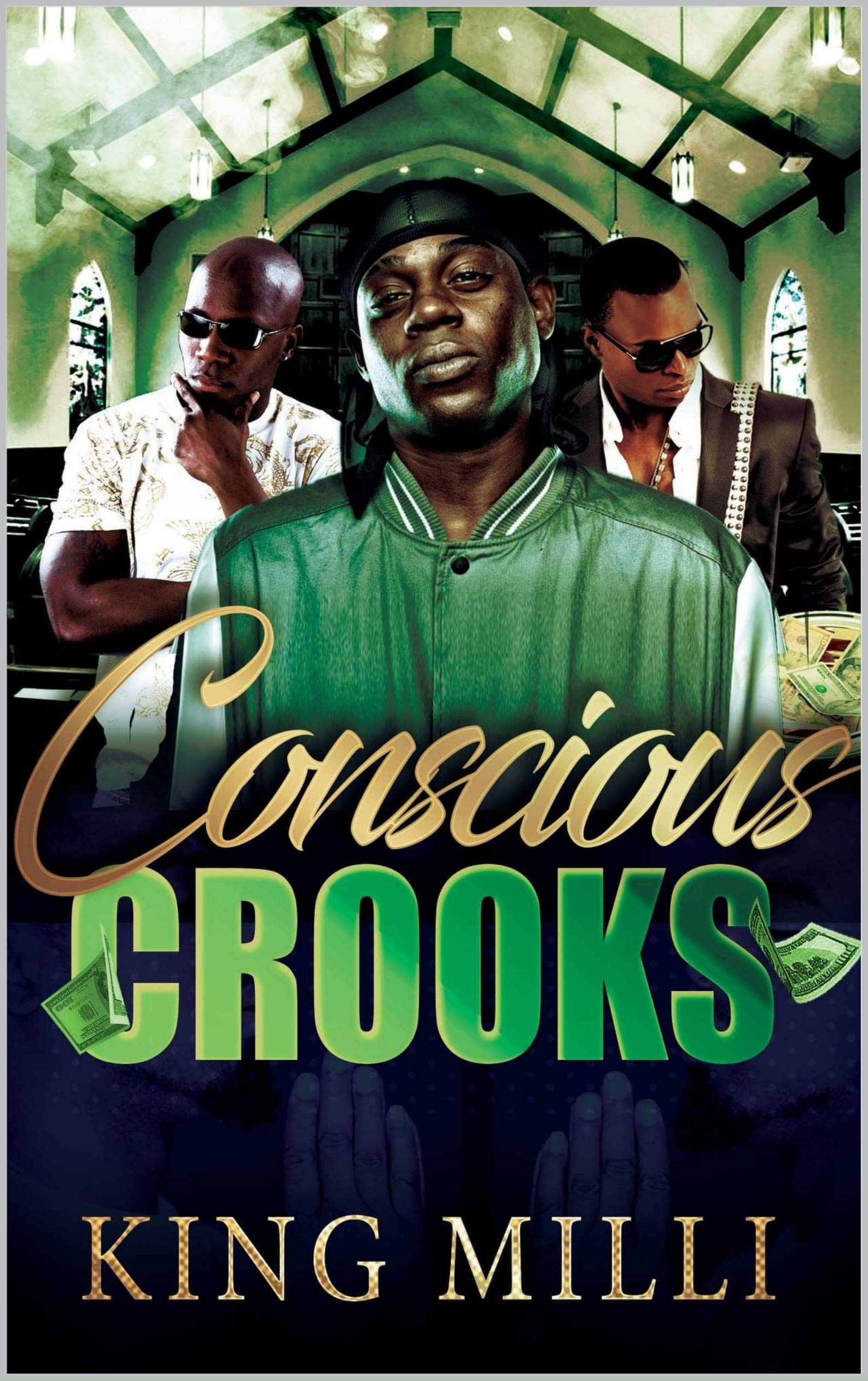 CONSCIOUS CROOKS (INSPIRED BY TRUE STORIES) by King Milli | Goodreads