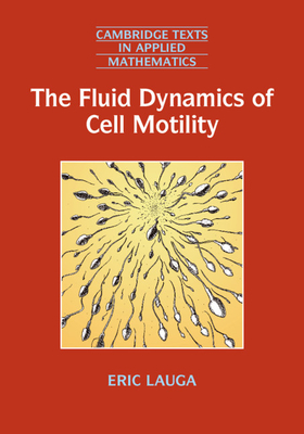 The Fluid Dynamics of Cell Motility by Eric Lauga | Goodreads