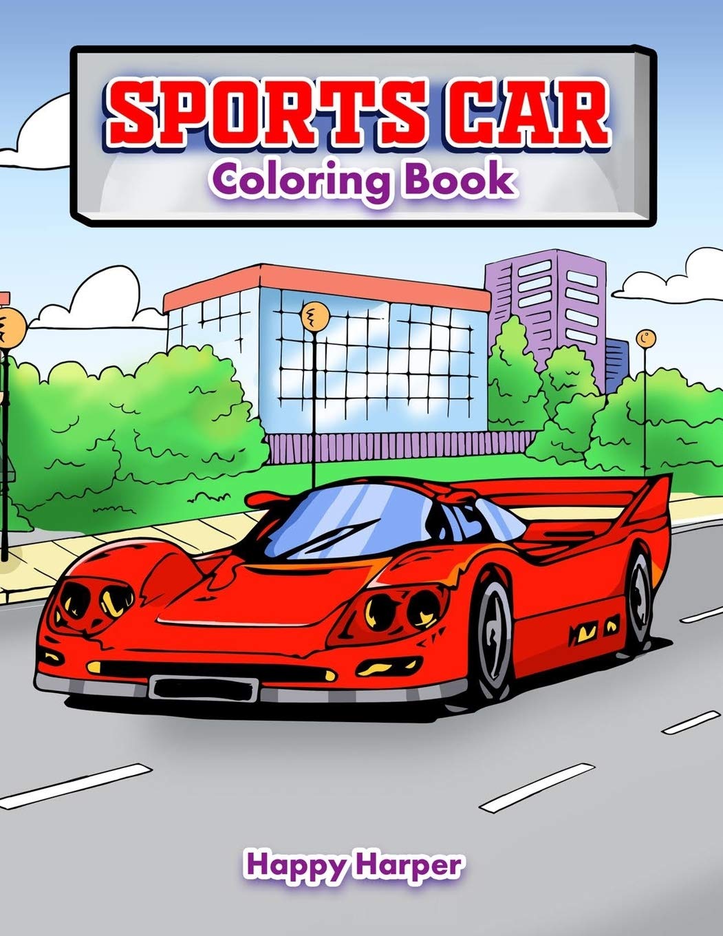 Sports Car Coloring Book by Happy Harper | Goodreads