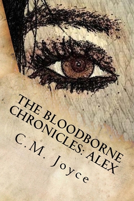 The Bloodborne Chronicles: Alex: Hunted by C.M. Joyce | Goodreads