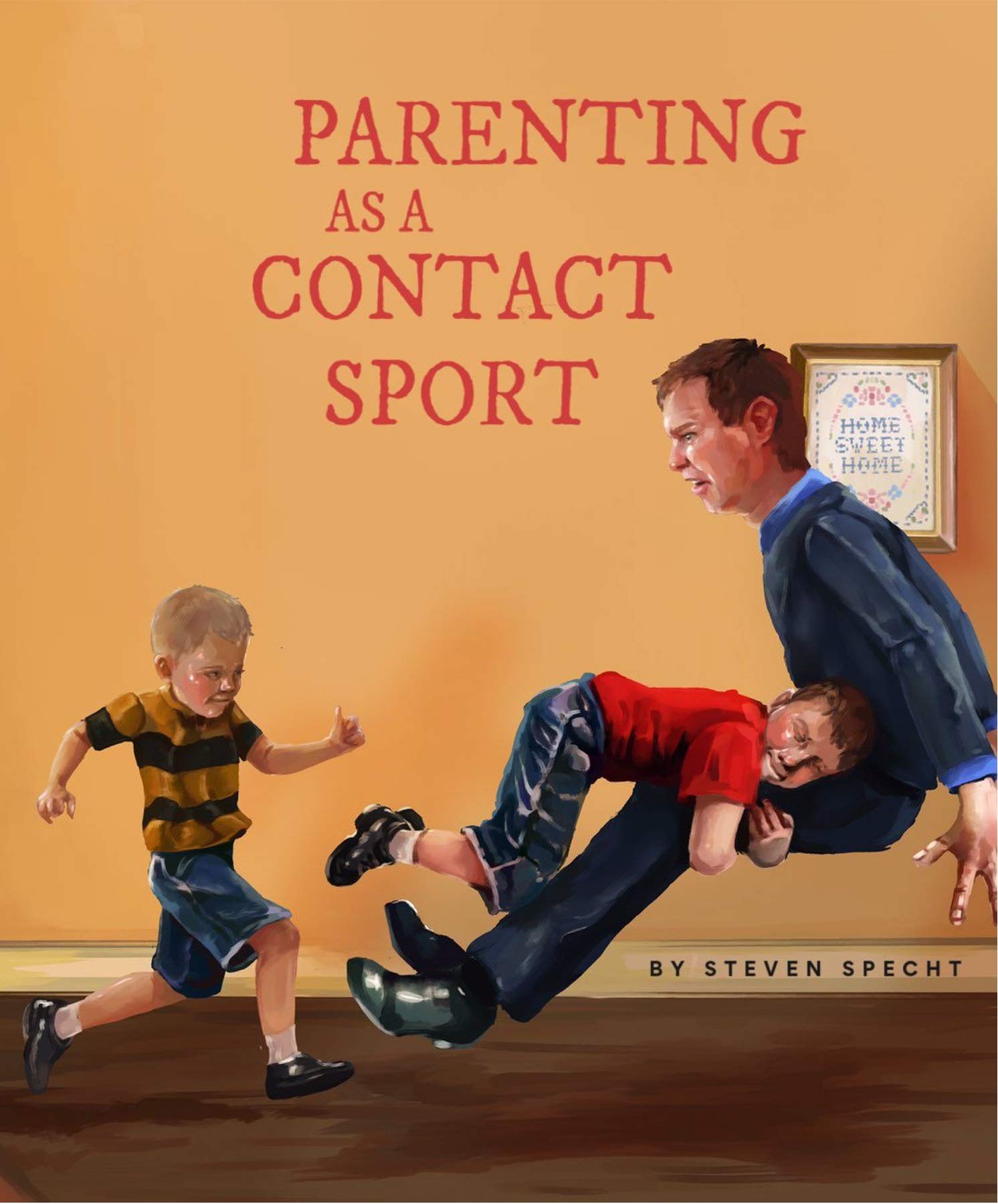 Parenting as a Contact Sport by Steven Specht | Goodreads