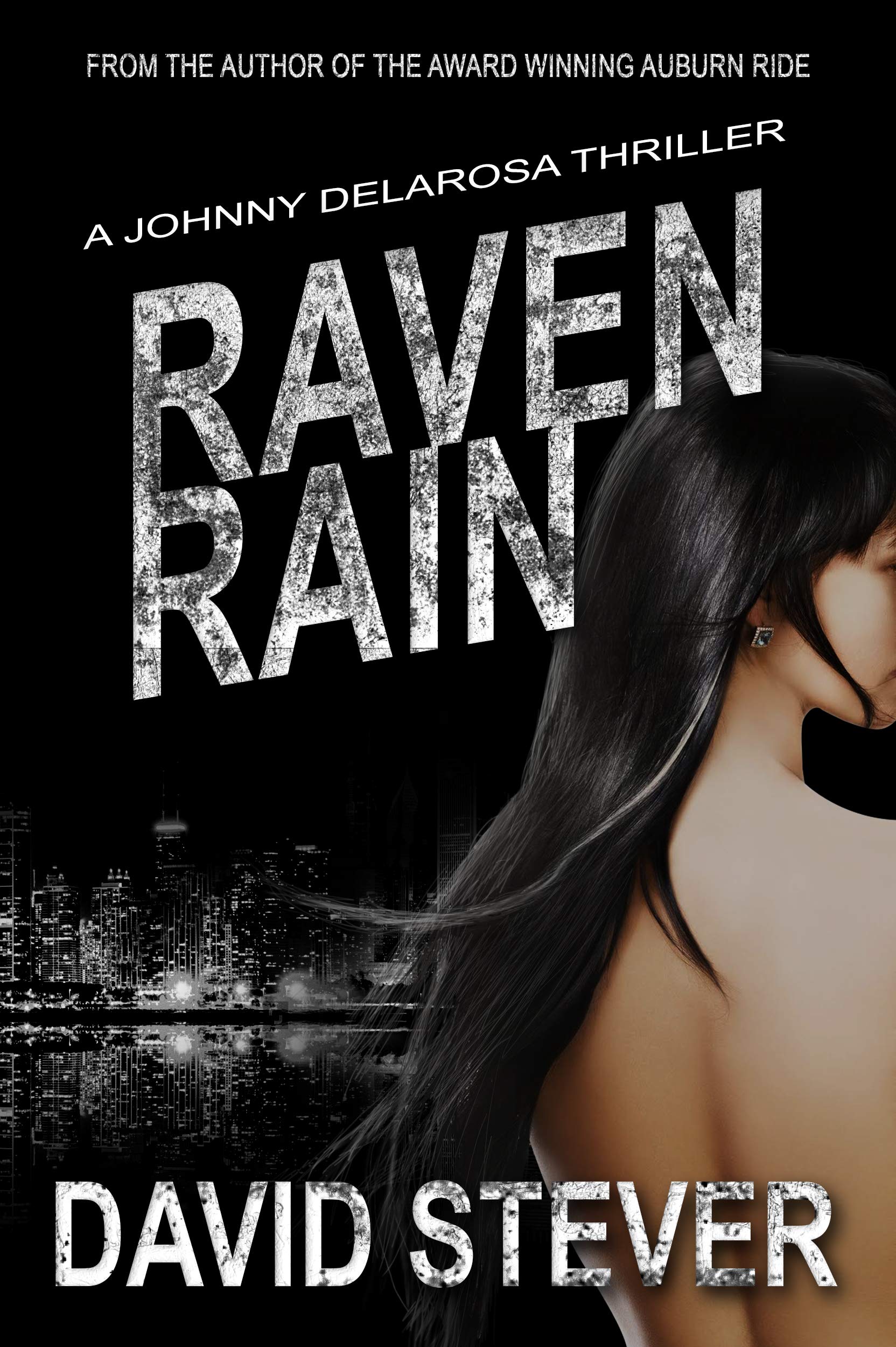 Raven Rain: A Johnny Delarosa Thriller by David Stever | Goodreads