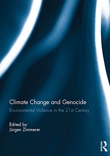 Climate Change and Genocide: Environmental Violence in the 21st Century ...