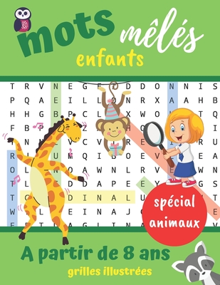 Mots mêlés enfants: à partir de 8 ans | spécial animaux | 80 grilles ...