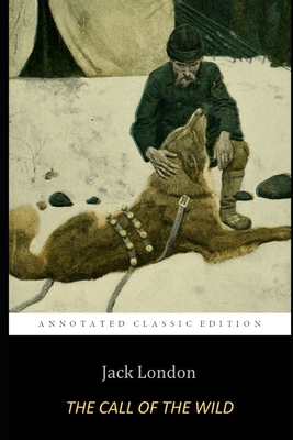The Call of the Wild By Jack London "A Sledge Dog's Story" by Jack ...