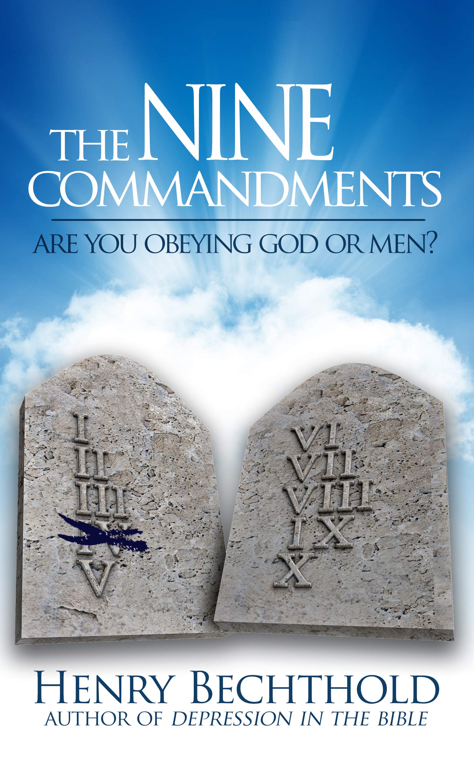 The Nine Commandments: Are You Obeying God or Men? by Henry Bechthold ...