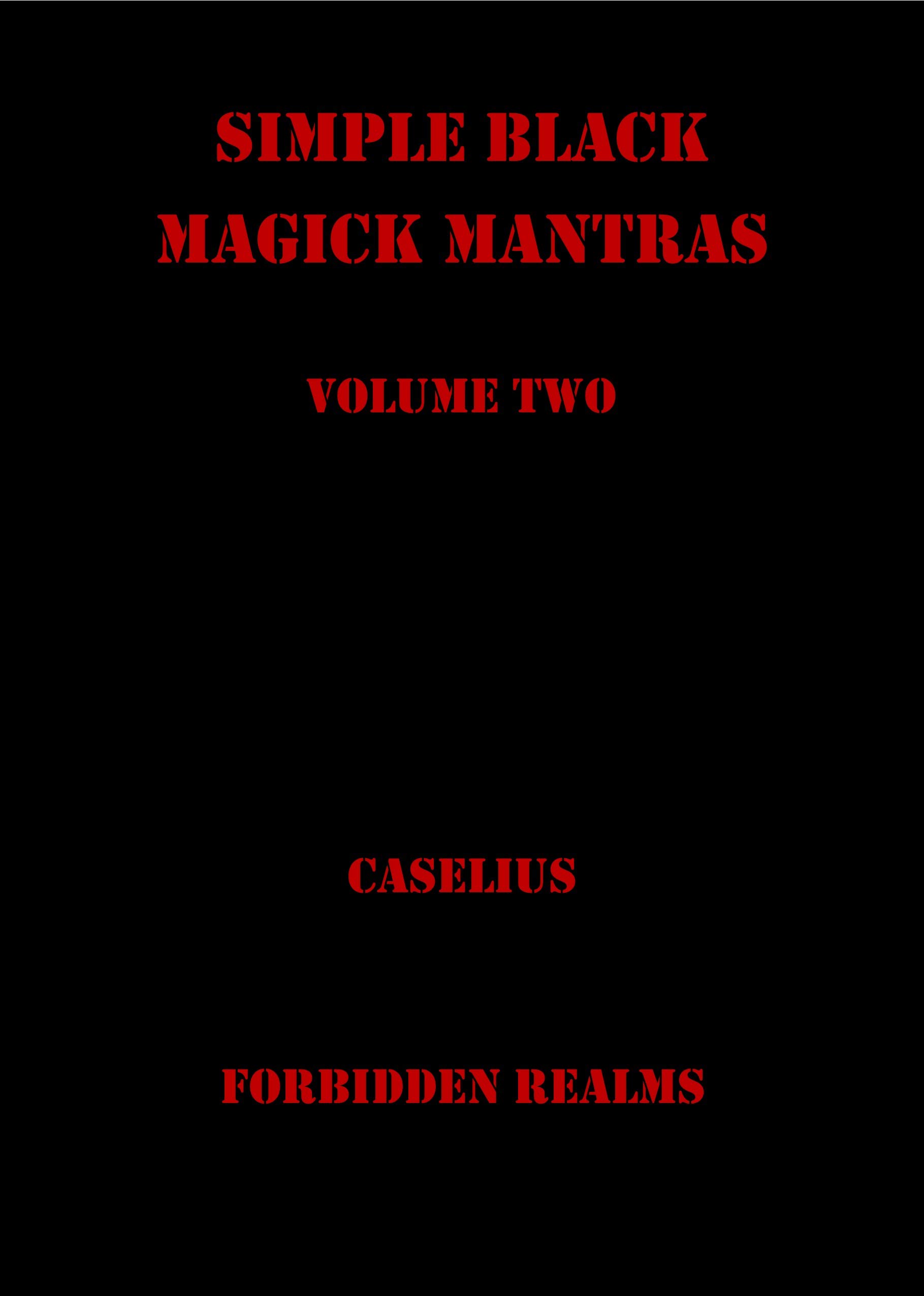 Simple Black Magick Mantras: Volume Two by Caselius | Goodreads