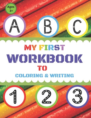MY FIRST WORKBOOK TO COLORING & WRITING: 5 Books In 1 | Lines, Letters ...