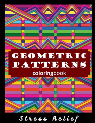 Coloring Book Geometric Patterns: An Adult Coloring Book, Fun, Easy ...