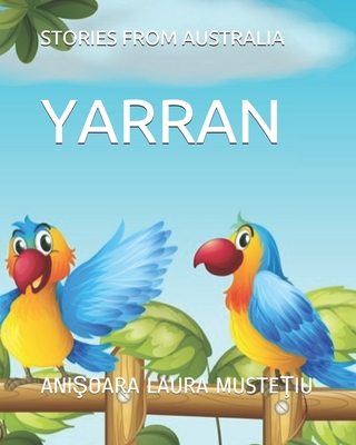 YARRAN: STORIES FROM AUSTRALIA by Anişoara Laura Musteţiu | Goodreads
