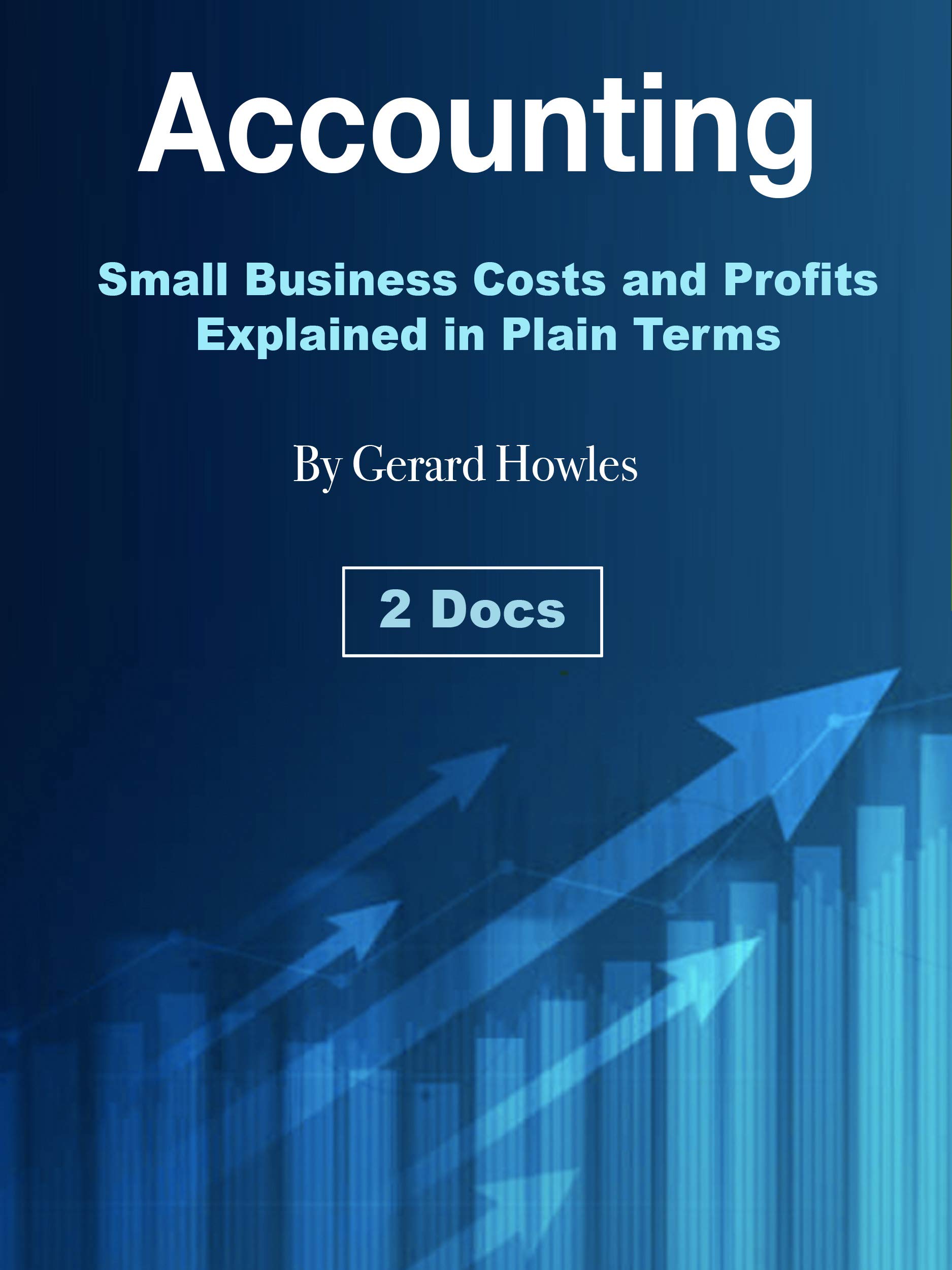 Accounting: Small Business Costs and Profits Explained in Plain Terms ...