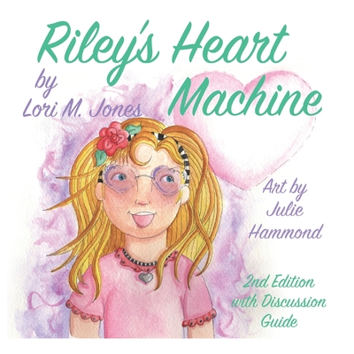 Riley's Heart Machine: Second Edition by Lori M. Jones | Goodreads