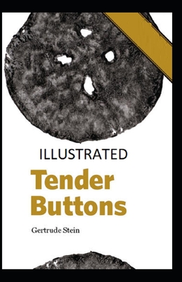 Tender Buttons Illustrated by Gertrude Stein | Goodreads