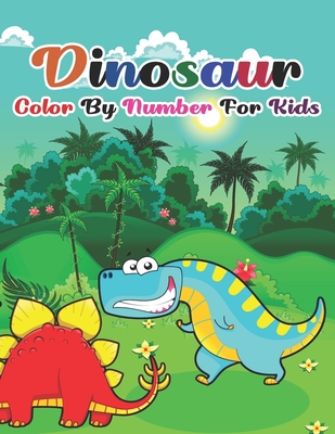 Dinosaur Color By Number For Kids: Dinosaur Color By Numbers Coloring ...