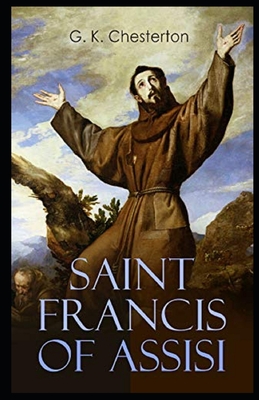 Saint Francis of Assisi Illustrated by G.K. Chesterton | Goodreads
