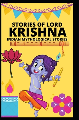 STORIES OF LORD KRISHNA: INDIAN MYTHOLOGICAL STORIES by Manjappa W ...