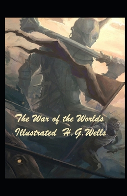 The War of the Worlds Illustrated by H.G. Wells | Goodreads