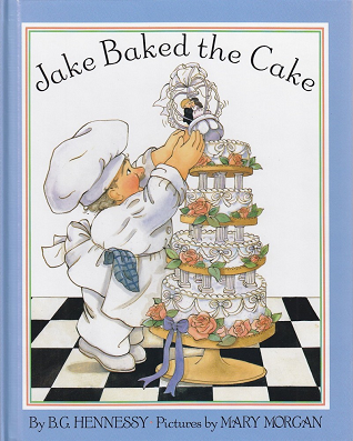 Jake Baked the Cake by B.G. Hennessy | Goodreads