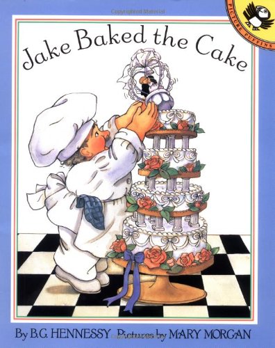 Jake Baked the Cake (Picture Puffins) by B.G. Hennessy | Goodreads