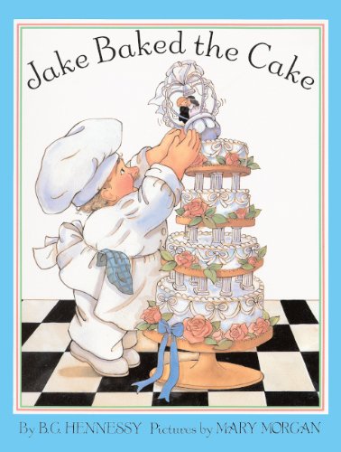 Jake Baked the Cake by B.G. Hennessy | Goodreads
