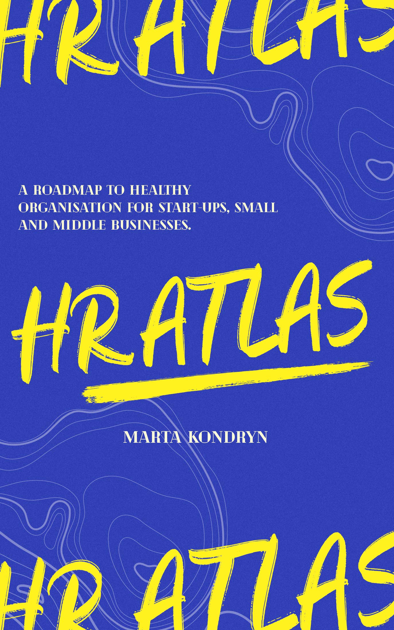 HR Atlas: A Roadmap to Healthy Organisation For Start-ups, Small & Mid ...