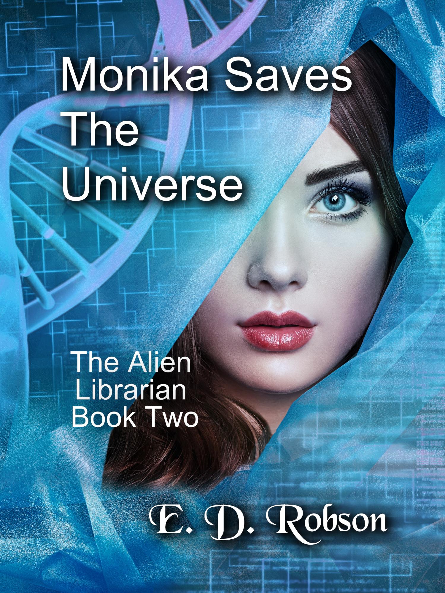 Monika Saves The Universe (The Alien Librarian #2) by E.D. Robson ...