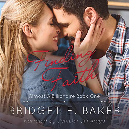 Finding Faith (Almost a Billionaire, #1) by Bridget E. Baker | Goodreads
