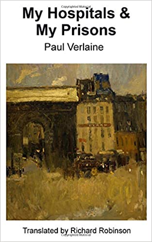 My Hospitals & My Prisons by Paul Verlaine | Goodreads